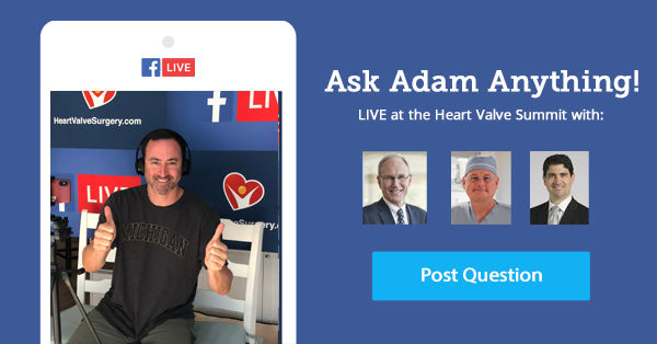Facebook Live: Ask Adam Anything at the Heart Valve Summit