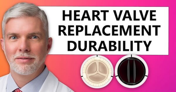 Surgeon Insights: Tissue & Mechanical Valve Replacement Durability