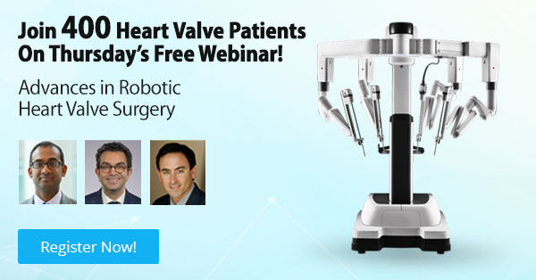 Patient Webinar: Advances in Robotic Heart Valve Surgery