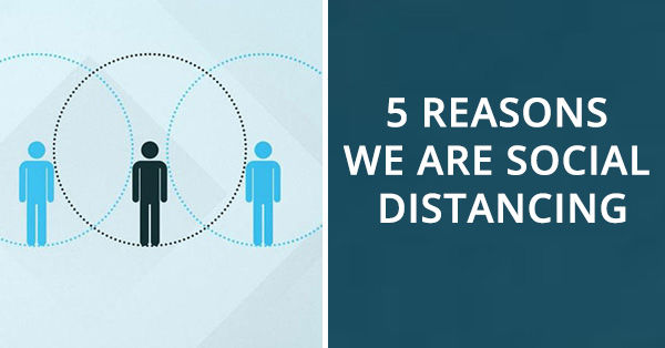 5 Reasons Why Social Distancing May Prevent COVID-19 Spread